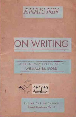 On Writing by Anaïs Nin | Goodreads