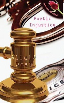 Poetic Injustice by Alicia Dean | Goodreads