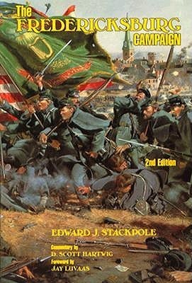 The Fredericksburg Campaign: Drama on the Rappahannock, 2nd Edition by ...