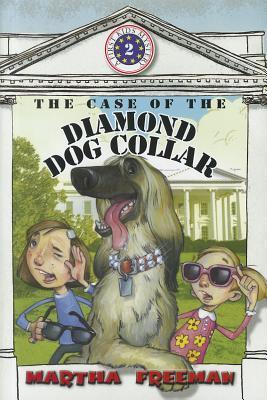 The Case of the Diamond Dog Collar by Martha Freeman | Goodreads