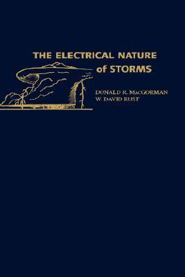 The Electrical Nature of Storms by Donald R. MacGorman | Goodreads