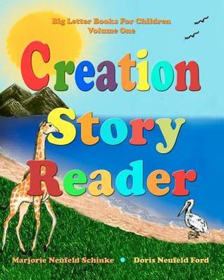 Creation Story Reader by Marjorie Neufeld Schinke | Goodreads