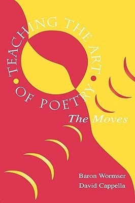 Teaching the Art of Poetry by Baron Wormser | Goodreads