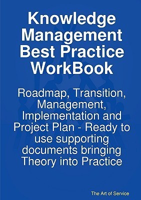 Knowledge Management Best Practice Workbook: Roadmap, Transition ...