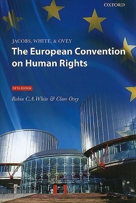 The European Convention on Human Rights by Robin C.A. White | Goodreads