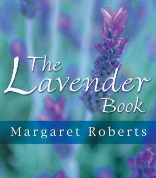 The Lavender Book by Margaret Roberts | Goodreads