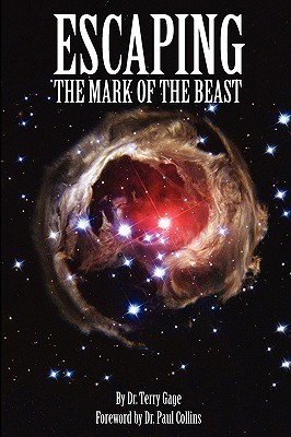 Escaping the Mark of the Beast by Terry Gage Dr | Goodreads