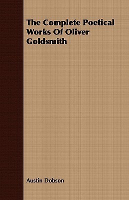The Complete Poetical Works of Oliver Goldsmith by Oliver Goldsmith ...