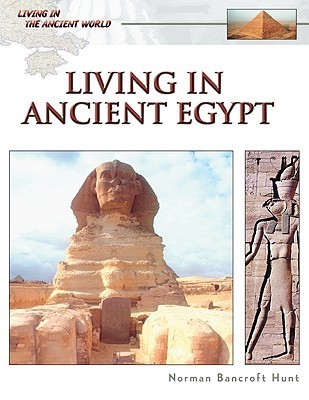 Living in Ancient Egypt (Living in the Ancient World) by Roger Kean ...