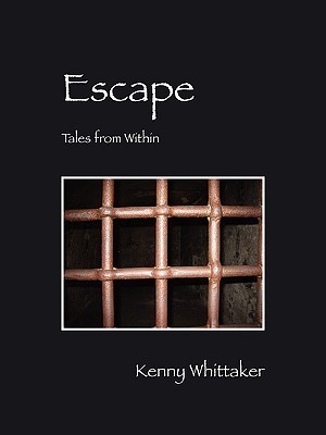 Escape: Tales from Within by Kenny Whittaker | Goodreads