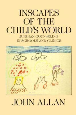 Inscapes of the Child's World: Jungian Counseling in Schools and ...