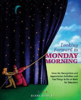 Looking Forward to Monday Morning: Ideas for Recognition and ...