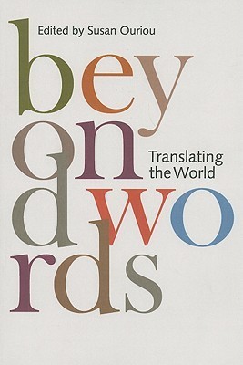 Beyond Words: Translating the World by Susan Ouriou | Goodreads