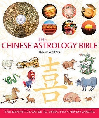 Chinese Astrology Bible by Derek Walters | Goodreads