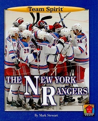 The New York Rangers (Team Spirit) by Mark Stewart | Goodreads