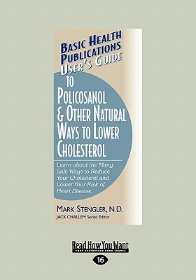 Basic Health Publications User's Guide to Policosanol and Other Natural ...