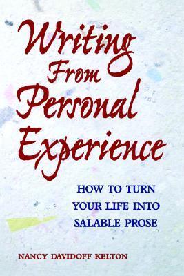 Writing From Personal Experience Pod Edition by Nancy Kelton | Goodreads