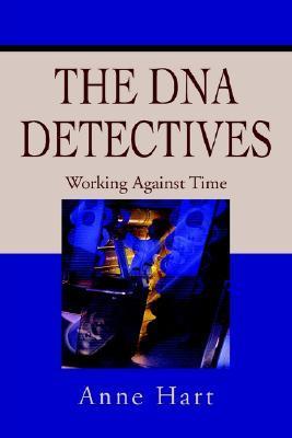 The DNA Detectives: Working Against Time by Anne Hart | Goodreads