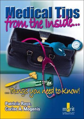 Medical Tips from the Inside: Things You Need to Know! by Patricia Raya ...