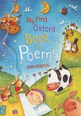 My First Oxford Book of Poems by John Foster | Goodreads