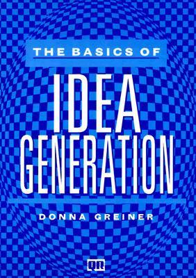 The Basics of Idea Generation by Donna Greiner | Goodreads
