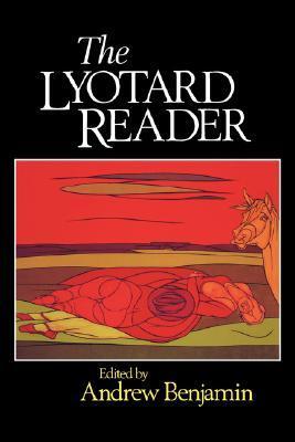 The Lyotard Reader by Andrew Benjamin | Goodreads