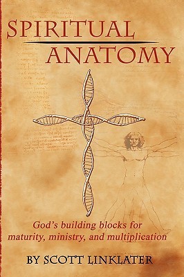 Spiritual Anatomy: God's building blocks for maturity, ministry, and ...