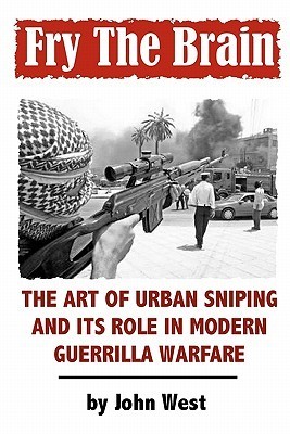 Fry The Brain: The Art of Urban Sniping and its Role in Modern ...