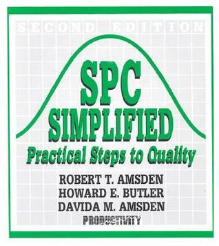 SPC Simplified: Practical Steps to Quality by Robert T. Amsden | Goodreads