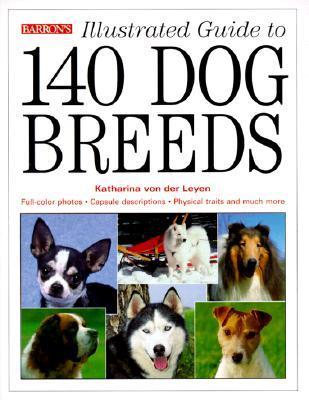 Illustrated Guide to 140 Dog Breeds by Katharina Von Der Leyen | Goodreads