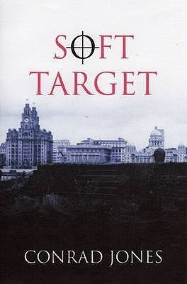 Soft Target (Soft Target #1) by Conrad Jones | Goodreads