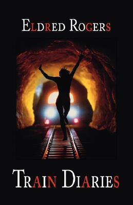 Train Diaries by Eldred Rogers | Goodreads