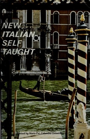 New Italian Self-Taught by Mario Andrew Pei | Goodreads