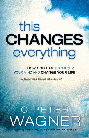 This Changes Everything: How God Can Transform Your Mind and Change ...