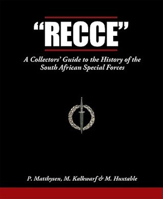 Recce: A Collector's Guide to the History of the South African Special ...