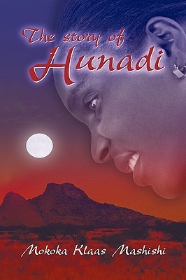 The Story of Hunadi by Mokoka Klaas Mashishi | Goodreads