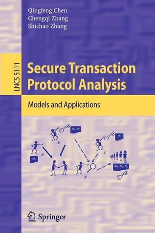 Secure Transaction Protocol Analysis: Models and Applications by ...