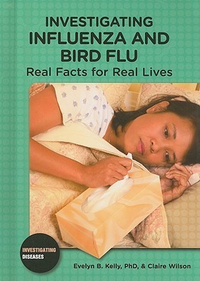 Investigating Influenza and Bird Flu: Real Facts for Real Lives by ...