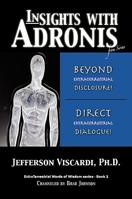 Insights with Adronis from Sirius: Beyond Extraterrestrial Disclosure ...