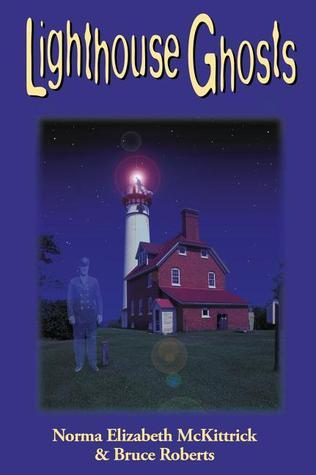 Lighthouse Ghosts, Second Edition by Norma Elizabeth | Goodreads