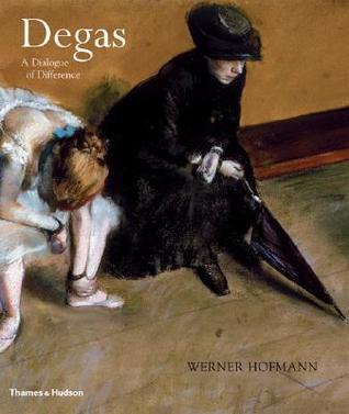 Degas by Werner Hofmann | Goodreads