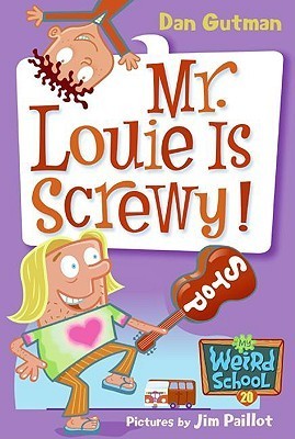Mr. Louie Is Screwy! by Dan Gutman | Goodreads