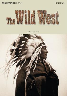 The Wild West (Dominoes: Level 1) by John Escott | Goodreads