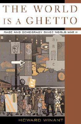 The World Is a Ghetto: Race and Democracy Since World War II by Howard ...
