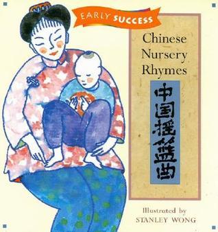 Chinese Nursery Rhymes by Stanley Wong | Goodreads