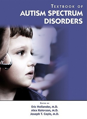 Textbook of Autism Spectrum Disorders by Eric Hollander | Goodreads