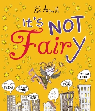 It's Not Fairy by Ros Asquith | Goodreads