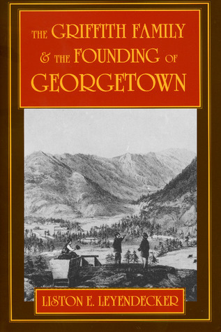 The Griffith Family & the Founding of Georgetown by Liston E ...