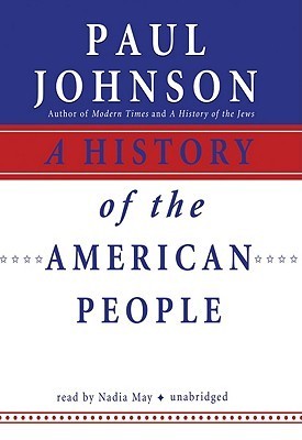 A History of the American People (Part 3 of 3 parts) by Paul Johnson ...