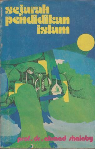 Sejarah Pendidikan Islam by Ahmad Shalaby | Goodreads